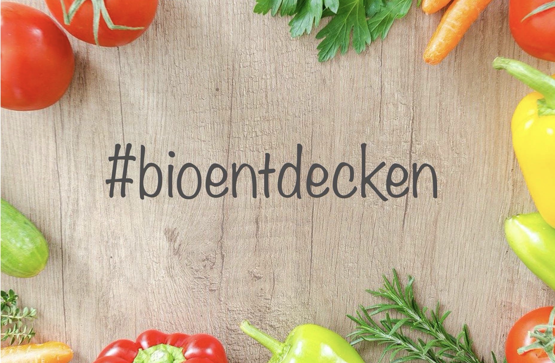 #bioentdecken - Wertvolle Tipps zu einer nachhaltigen Ernährung mit Bio ...